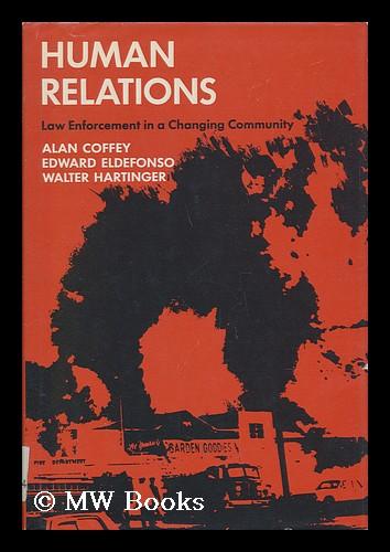 Human Relations : Law Enforcement in a Changing Community / by Alan ...