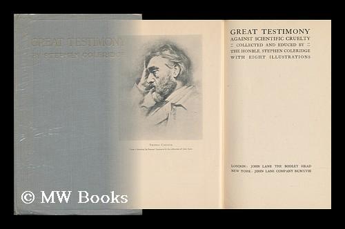 Great Testimony Against Scientific Cruelty / Collected and Educed by ...