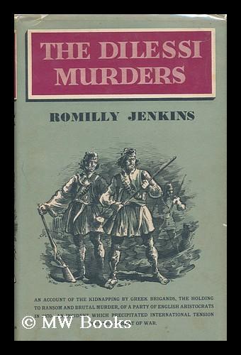 The Dilessi Murders by Jenkins, Romilly James Heald: (1961) First ...