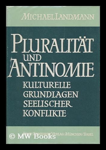 Pluralitat Und Antinomie; Kulturelle Grundlagen Seelischer Konflikte by ...