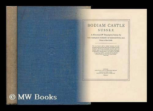 Bodiam Castle, Sussex : a Historical and Descriptive Survey / by the ...