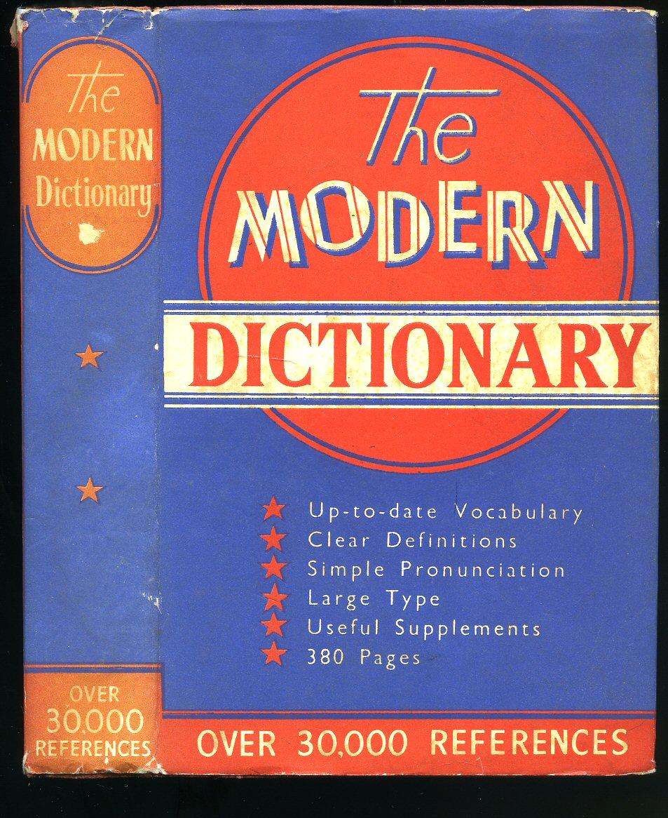 The Modern Dictionary: A New Dictionary with a completely up to date ...