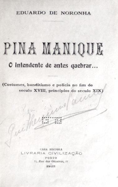 PINA MANIQUE. O Intendente antes de quebrar. by NORONHA. (Eduardo de ...