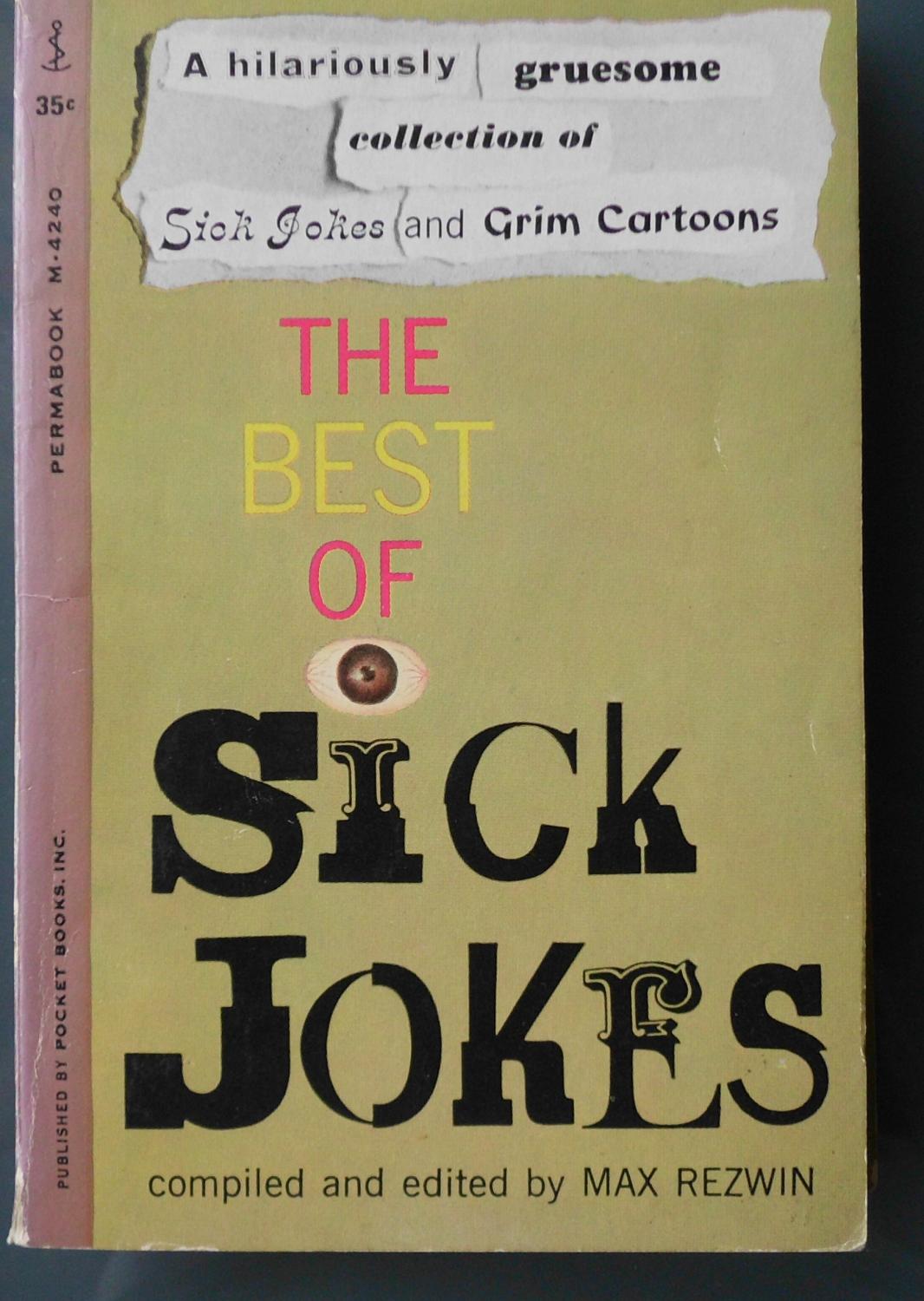 The best of sick jokes: a hilariously gruesome collection of sick jokes ...