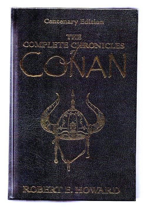 The Complete Chronicles Of Conan Centenary Edition (Edited and with an ...