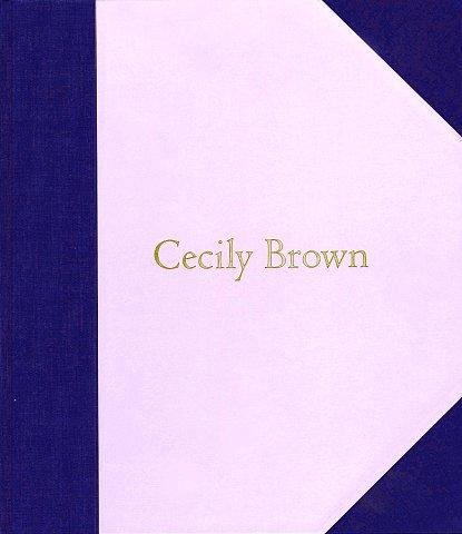 CECILY BROWN: PAINTINGS 2003-2006 by (BROWN, CECILY). Drucker, Johanna ...