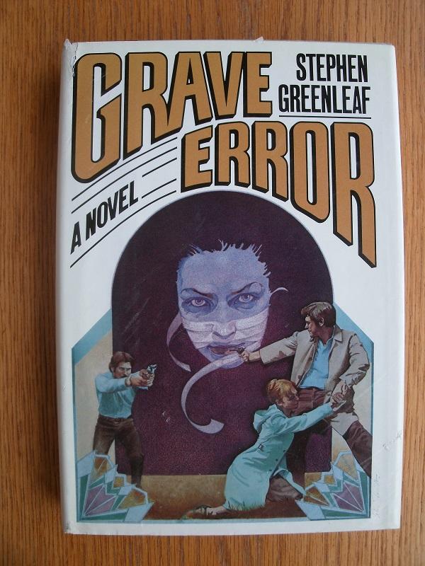 Grave Error by Greenleaf, Stephen: Very Good Hardcover (1979) 1st ...