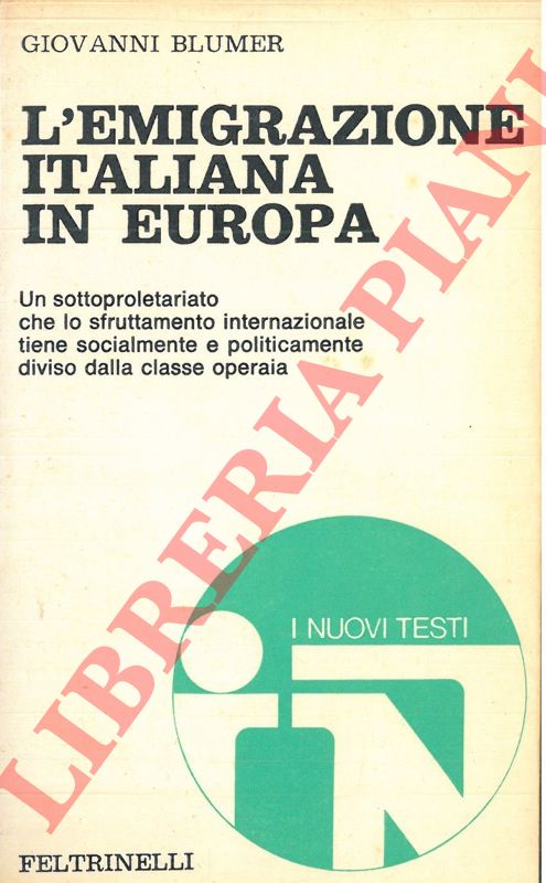 L'emigrazione italiana in Europa. par BLUMER Giovanni -: (1970 ...