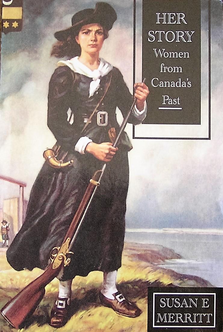 Her Story: Women from Canada's Past by Merritt, Susan E.: Neuf ...