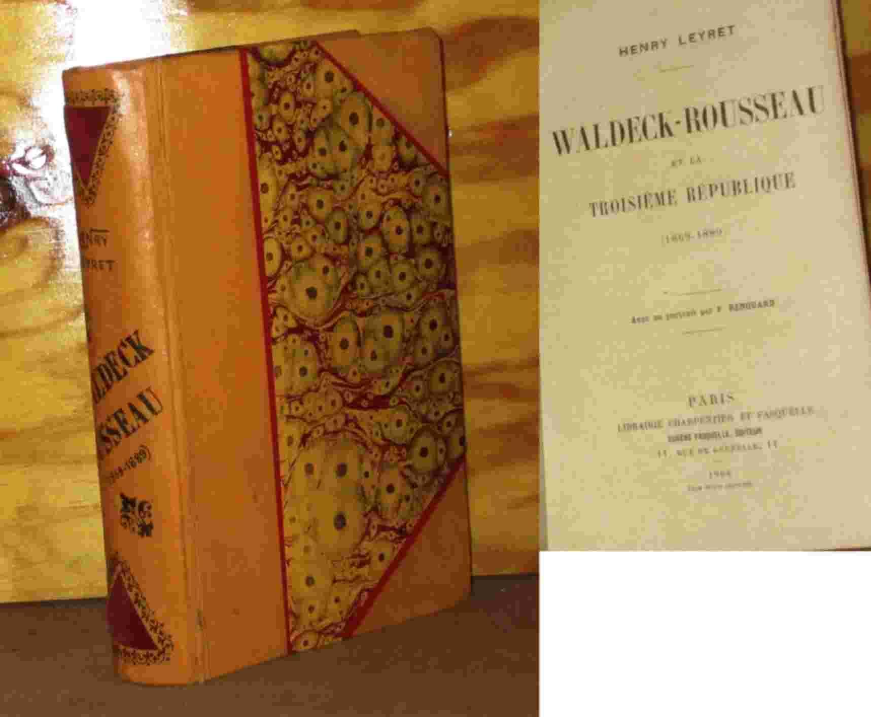 WALDECK-ROUSSEAU ET LA TROISIEME REPUBLIQUE - 1869-1889 by LEYRET Henry ...