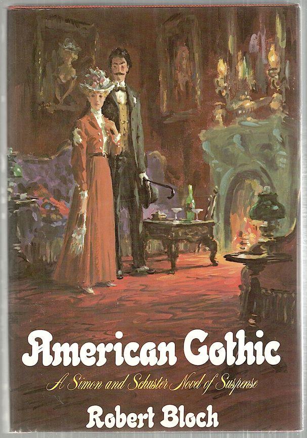 American Gothic by Bloch, Robert: (1974) First edition., Signed by ...