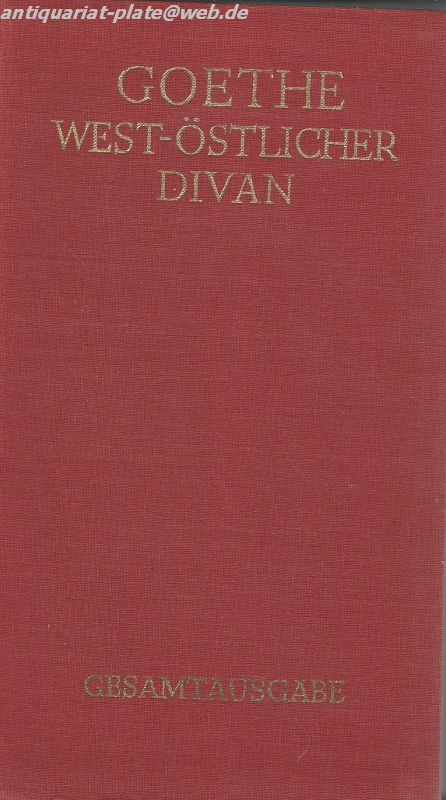 Goethe - West-östlicher Divan. by Goethe, Wolfgang Johann:: Leinen ...