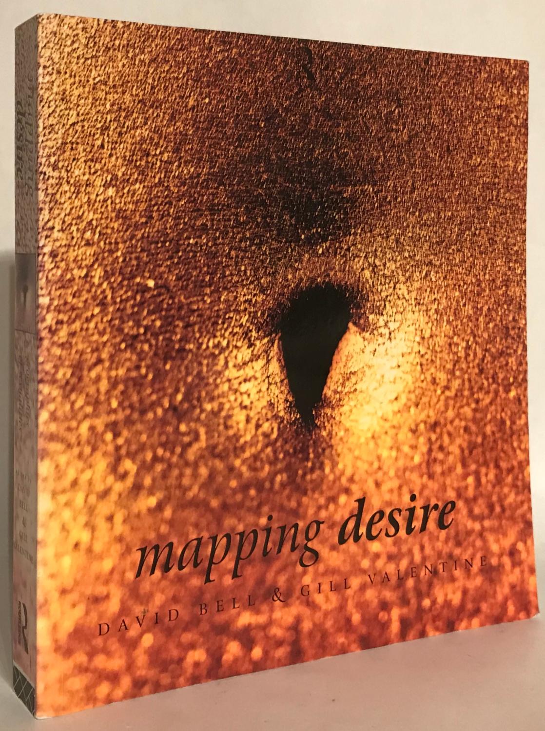 Mapping Desire. Geographies of Sexualities. by Bell, David and Gill ...