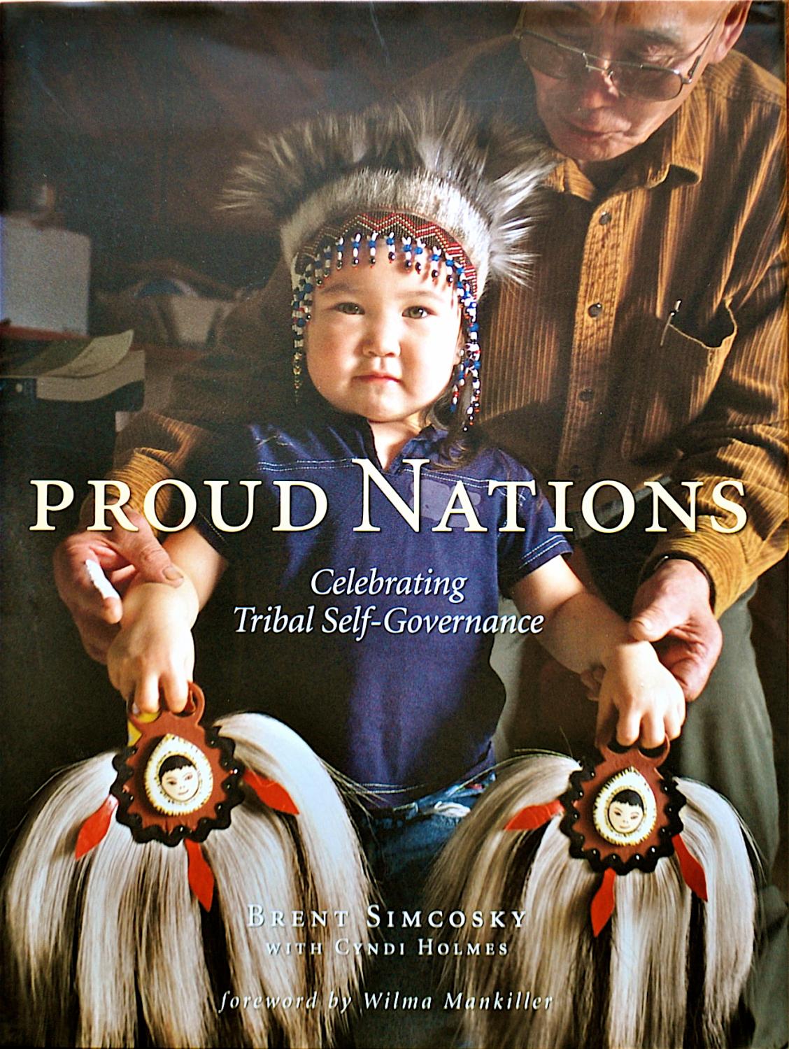 Proud Nations: Celebrating Tribal Self-Governance by Simcosky, Brent ...