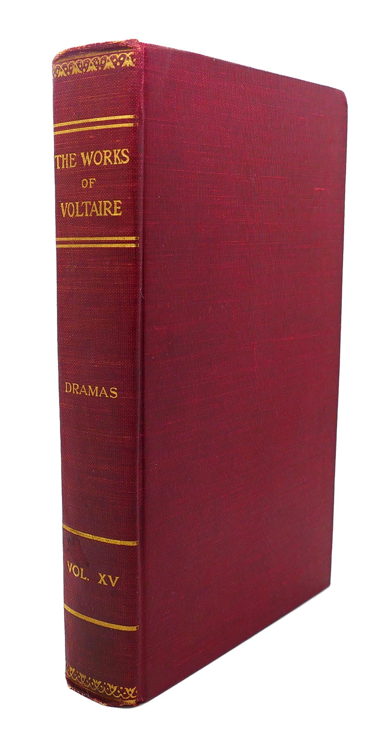 THE WORKS OF VOLTAIRE, VOLUME XV : The Dramatic Works, Vol. 1 by The Rt ...