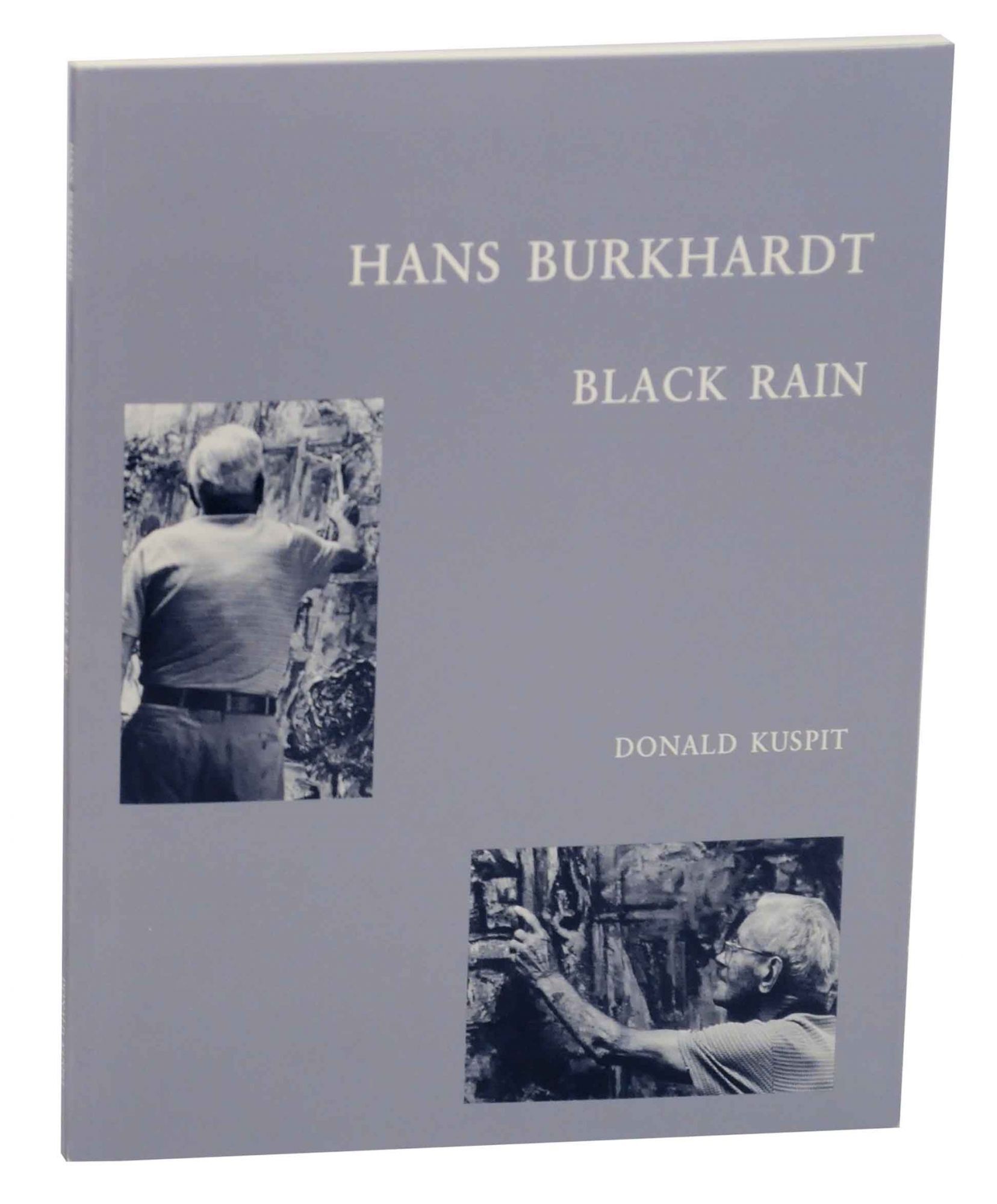 Hans Burkhardt: Black Rain by BURKHARDT, Hans and Donald Kuspit: (1993 ...