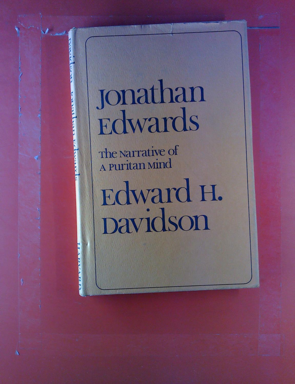 Jonathan Edwards. The Narrative of a Puritan Mind. by Edward H ...