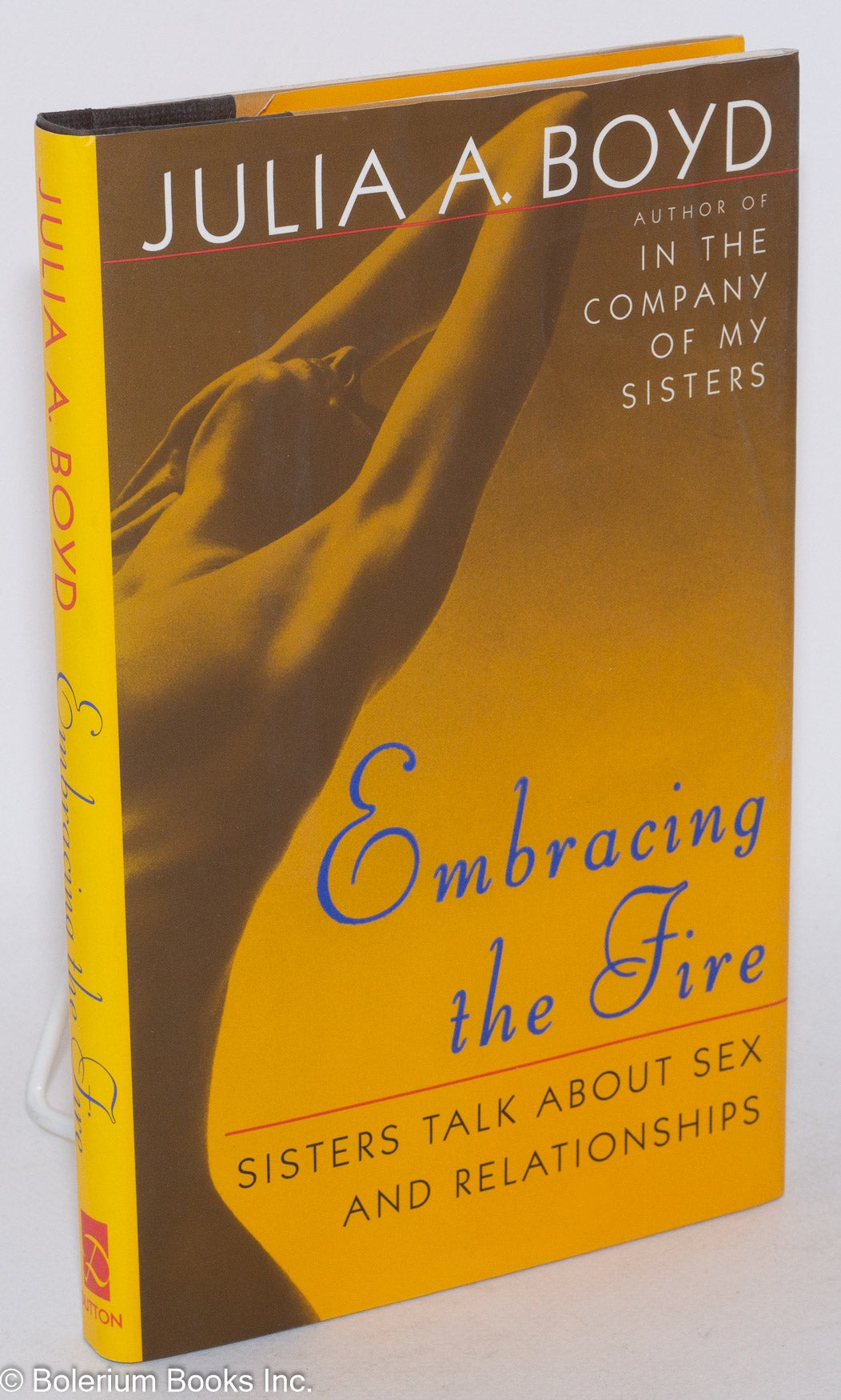 Embracing the fire; sisters talk about sex and relationships by Boyd, Julia A.: Hardcover (1997 ...