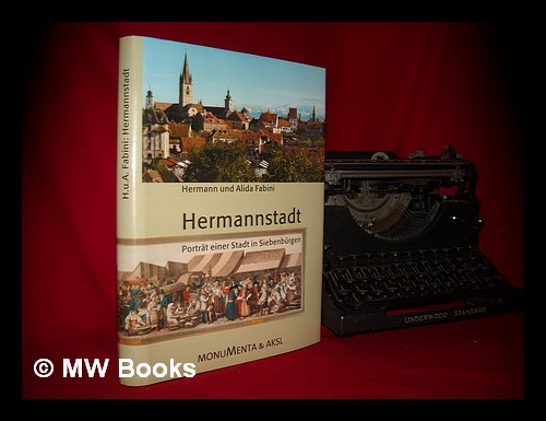 Hermannstadt : Porträt einer Stadt in Siebenburgen / von Hermann und ...