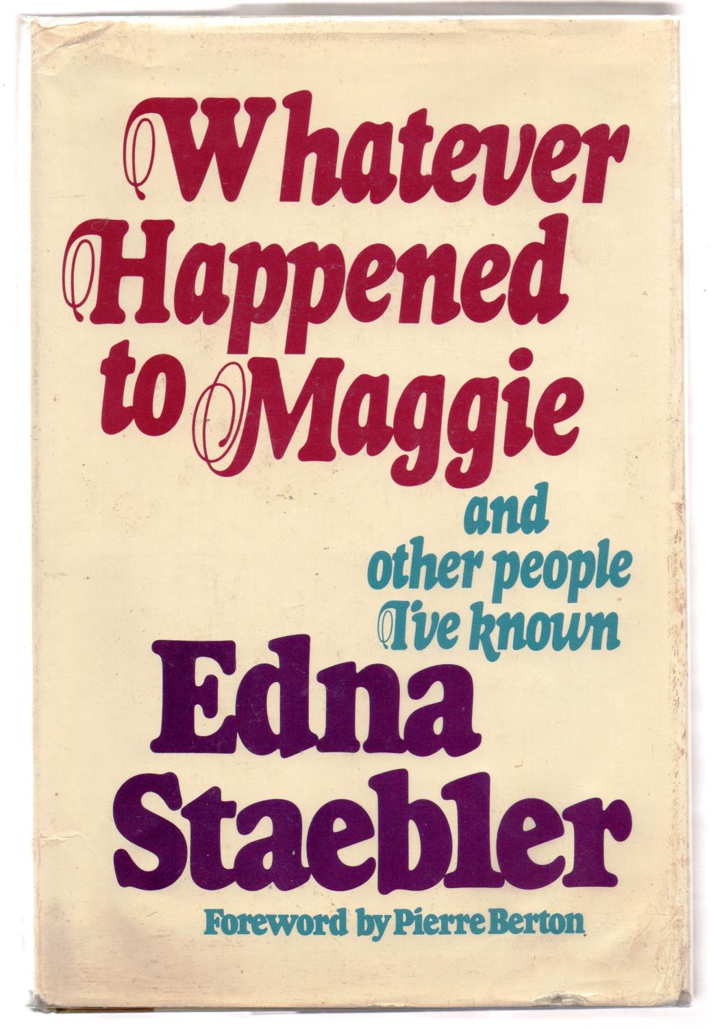 Whatever Happened to Maggie and other people I've known by STAEBLER ...