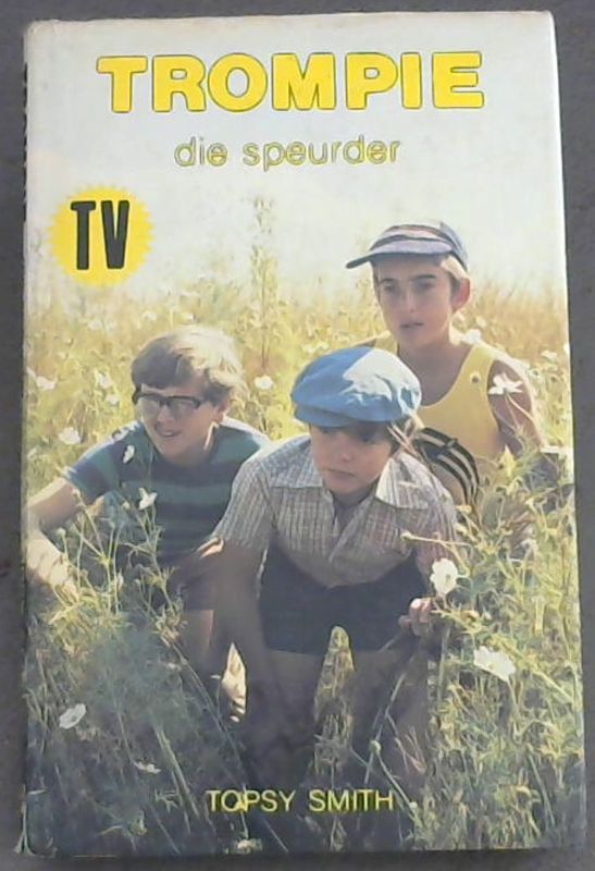Trompie Die Speurder by Smith, Topsy: Good Hardcover (1980) 2nd edition ...