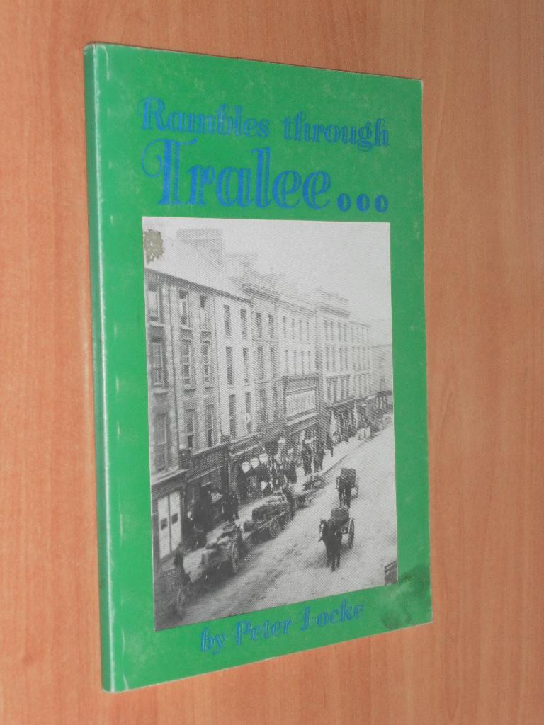 Rambles Through Tralee. by Locke, Peter: Very Good Paperback (1988 ...
