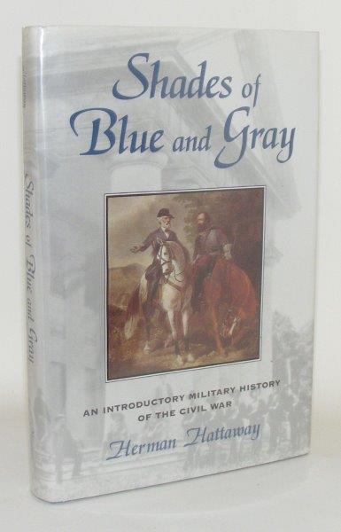 SHADES OF BLUE AND GRAY An Introductory Military History Of The Civil ...