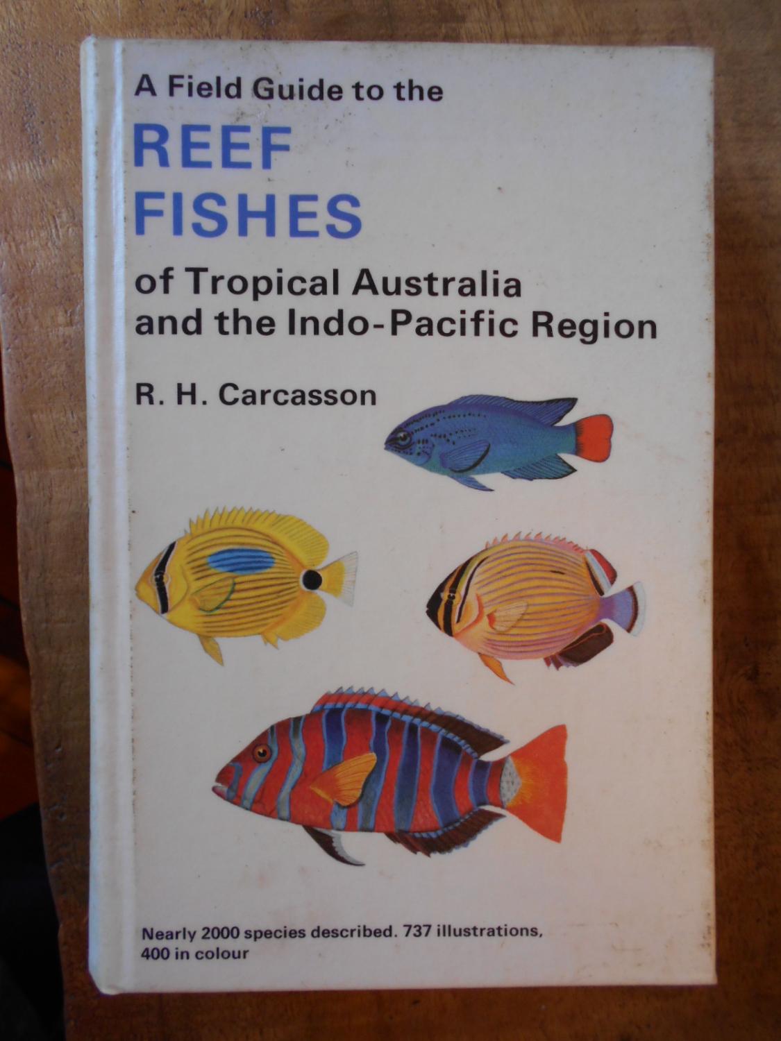 A FIELD GUIDE TO THE REEF FISHES OF TROPICAL AUSTRALIA AND THE INDO ...