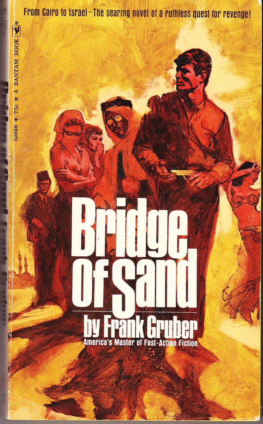 Bridge of Sand by Gruber, Frank: Very Good (1969) 1st Printing | John ...