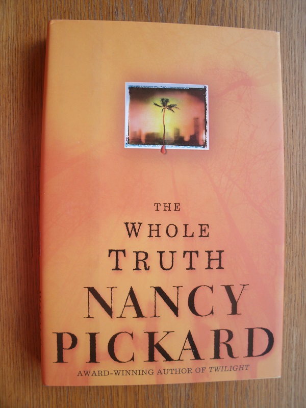 The Whole Truth by Pickard, Nancy: Fine Hardcover (2000) 1st Edition ...