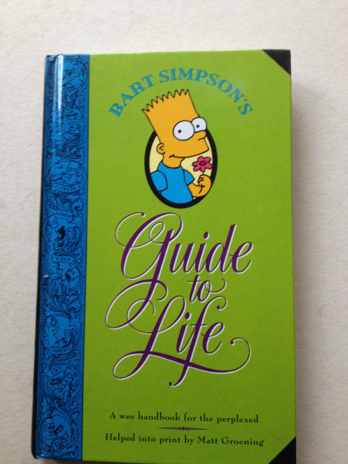 Bart Simpson's Guide to Life: A Wee Handbook for the Perplexed by Matt ...