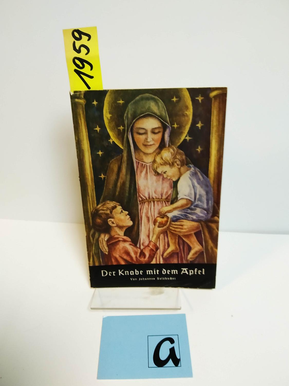 Der Knabe mit dem Apfel. von Solzbacher, Johannes: Gut erhalten Bro ...