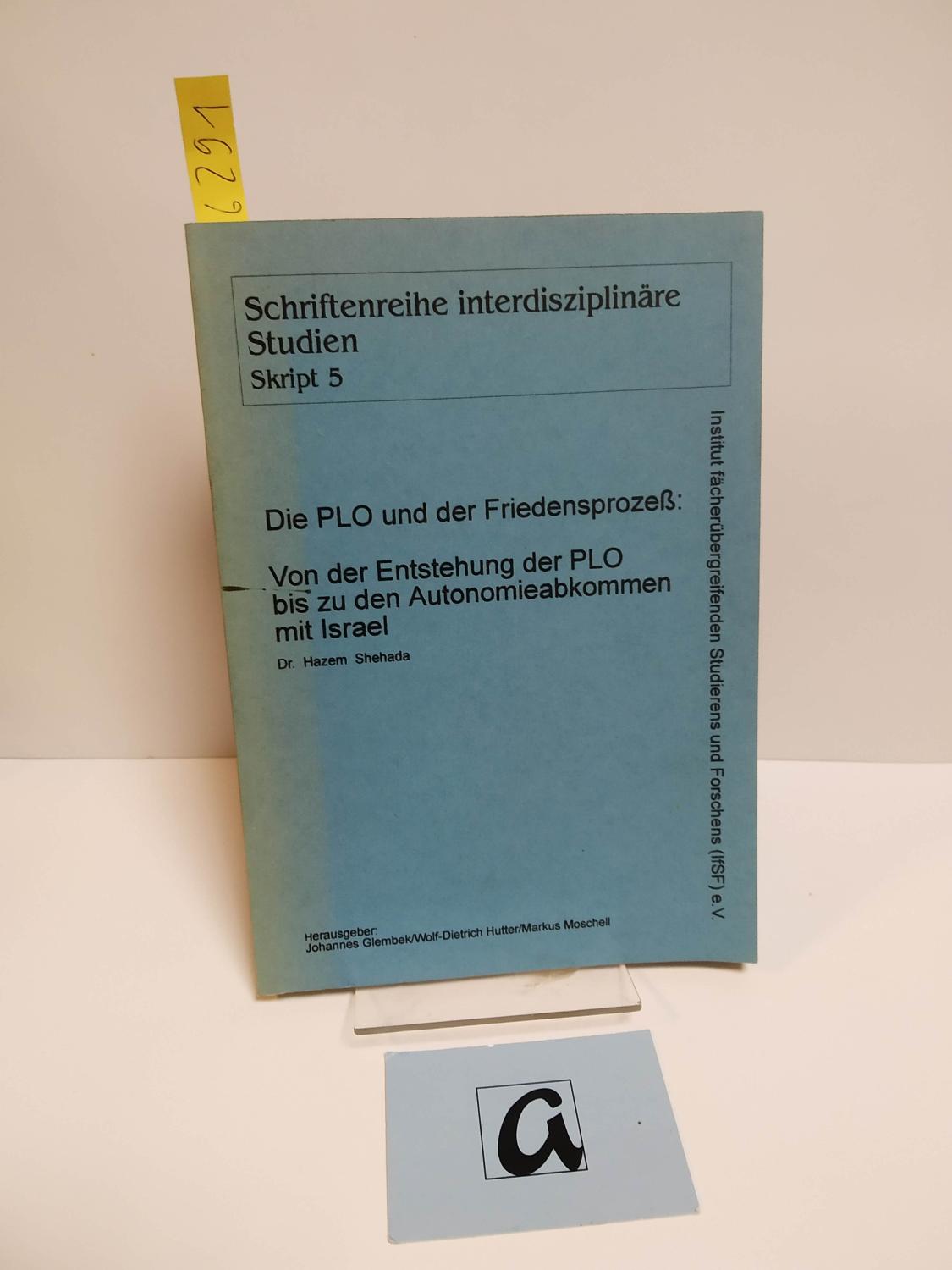 Die PLO und der Friedensprozeß. Von der Entstehung der PLO bis zu den ...