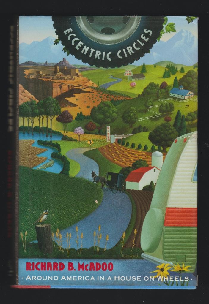 Eccentric Circles - Around America in a House on Wheels by Richard B ...