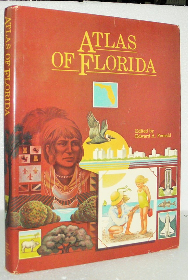 Atlas of Florida by Fernald, Edward A. (editor): New Hardcover (1981 ...