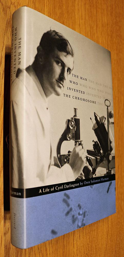 The Man Who Invented the Chromosome: A Life of Cyril Darlington. by ...