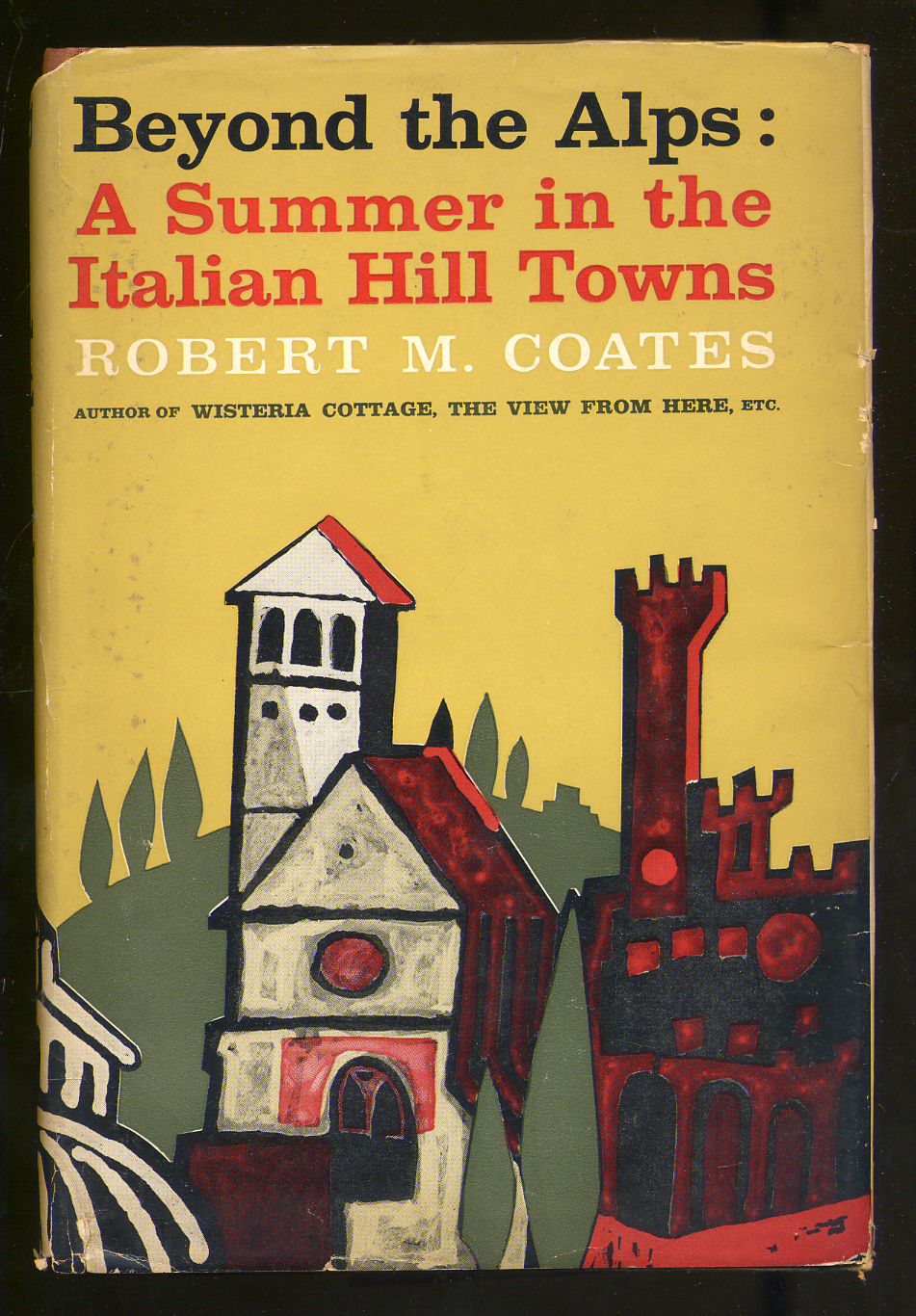 Beyond the Alps: A Summer in the Italian Hill Towns by COATES, Robert M ...
