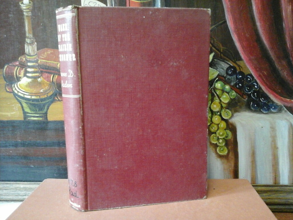 The wake of the Prairie Schooner. With pen and ink drawings by the ...