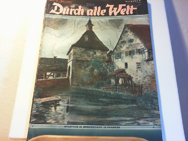 Durch alle Welt. Mai 1937. Heft 18. Länder - Völker - Natur - Reisen ...