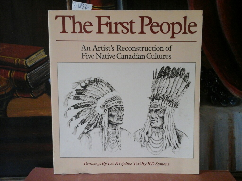 The First People. An Artist's Reconstruction of Five Native Canadian ...