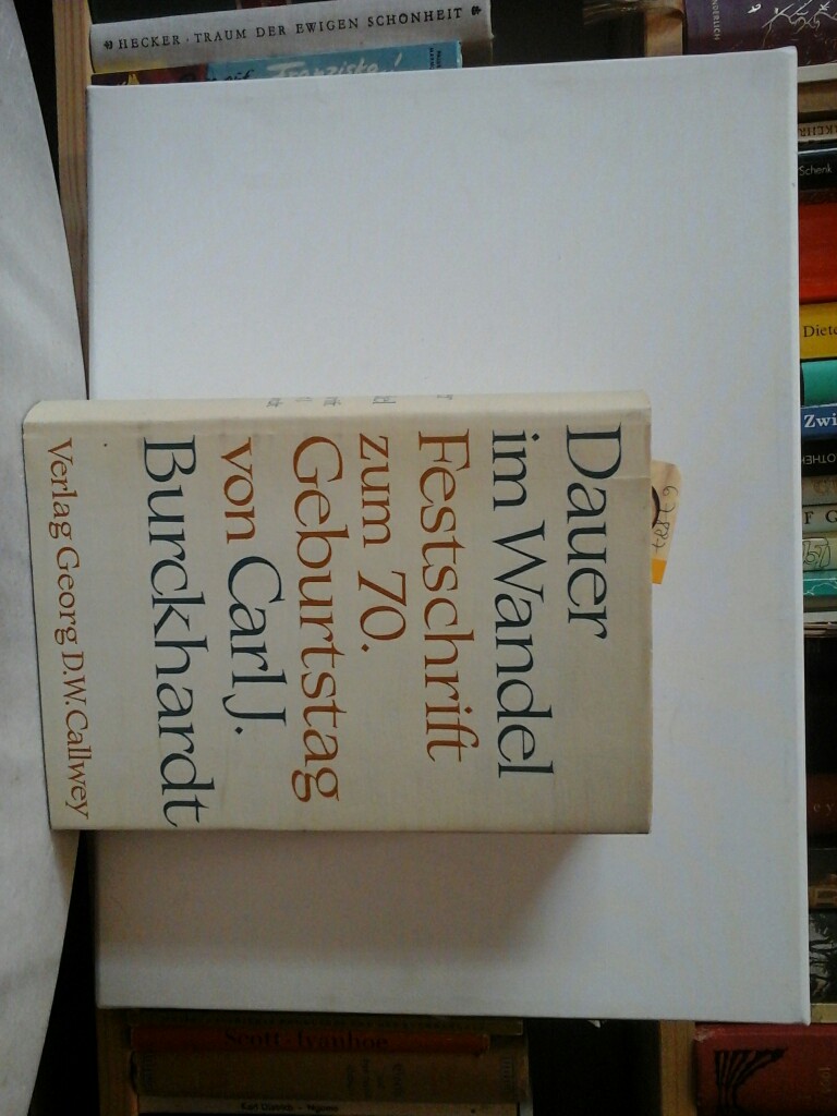 Dauer im Wandel. Festschrift zum 70. Geburtstag von Carl J. Burckhardt ...