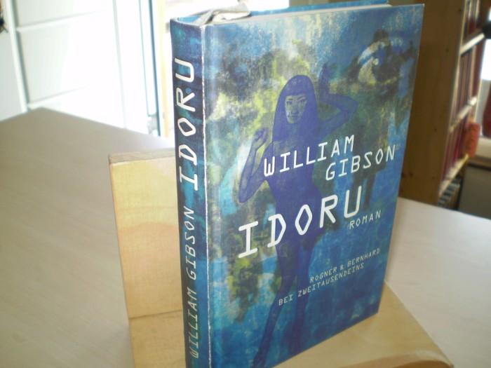 IDORU. Roman. by Gibson, William.: hardcover (1997) 1. Aufl ...