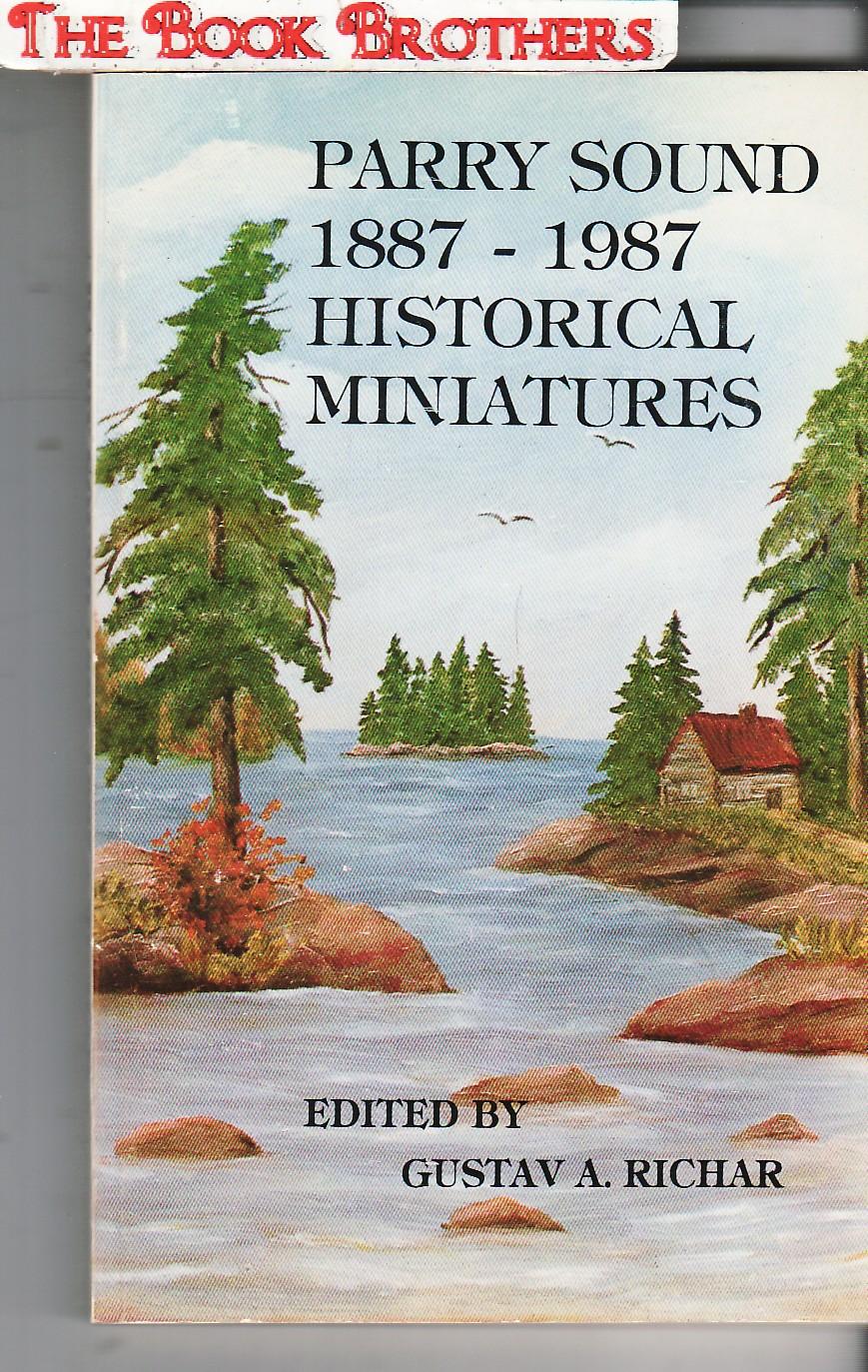 Parry Sound 1887-1987: Historical Miniatures by Richar, Gustav (Editor ...