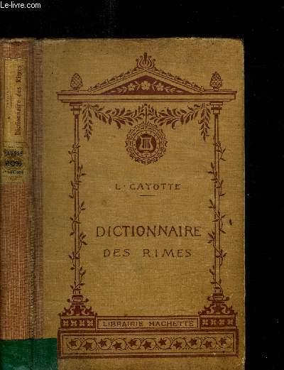 DICTIONNAIRE DES RIMES CLASSEES D'APRES L'ORDRE ALPHABETIQUE INVERSE ET ...