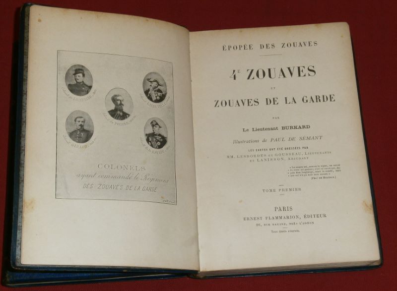 L'Epopée des Zouaves. Le 4ème Zouaves et les Zouaves de la Garde (2 ...