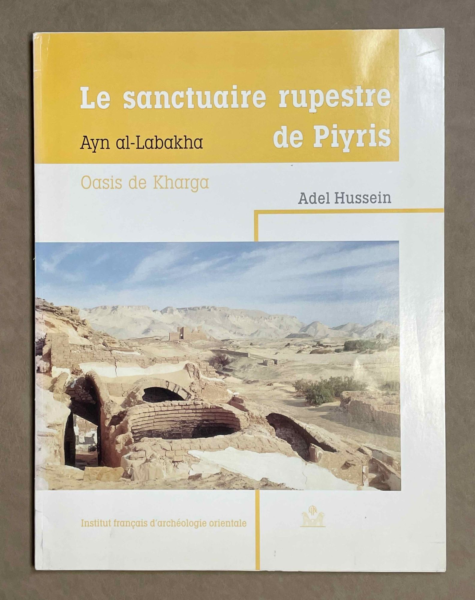 Le sanctuaire rupestre de Piyris à Ayn al-Labakha von HUSSEIN Adel | Meretseger Books