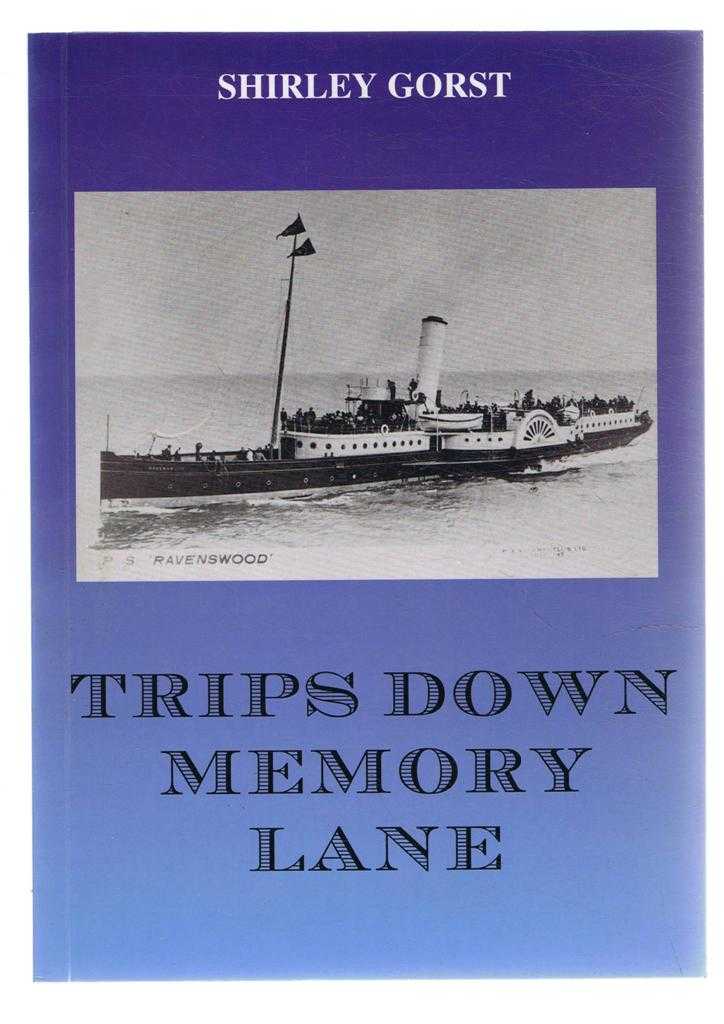 Trips Down Memory Lane by Gorst, Shirley: Near Fine Softcover (1996) First Edition. | Bailgate ...