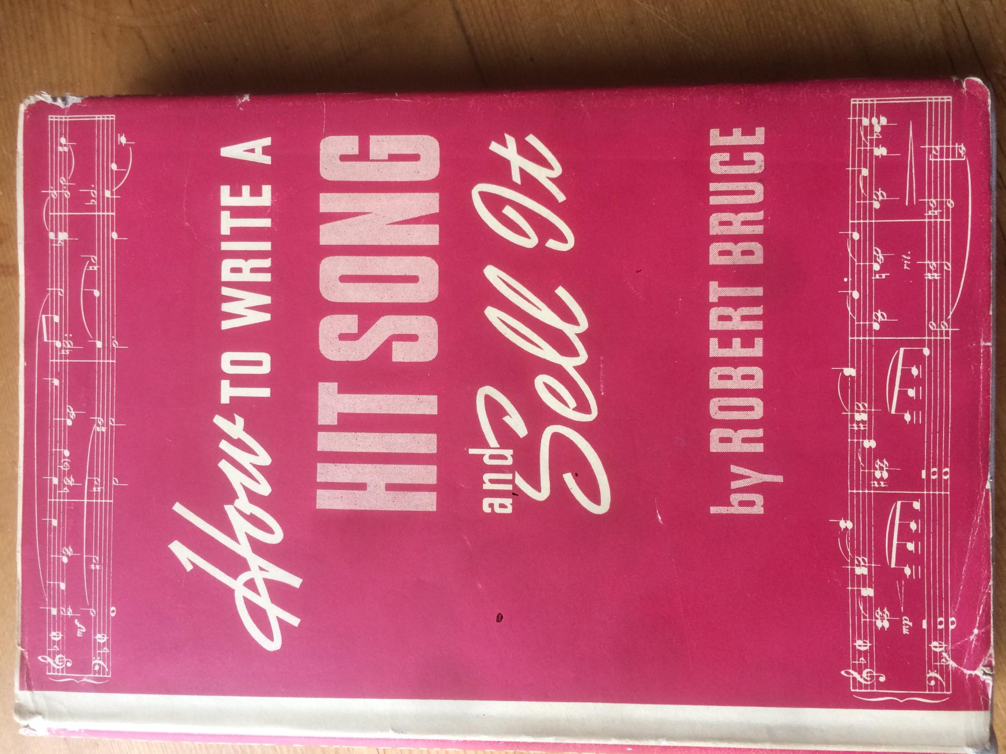 How to write a Hit Song and Sell it by Robert Bruce: Very Good ...
