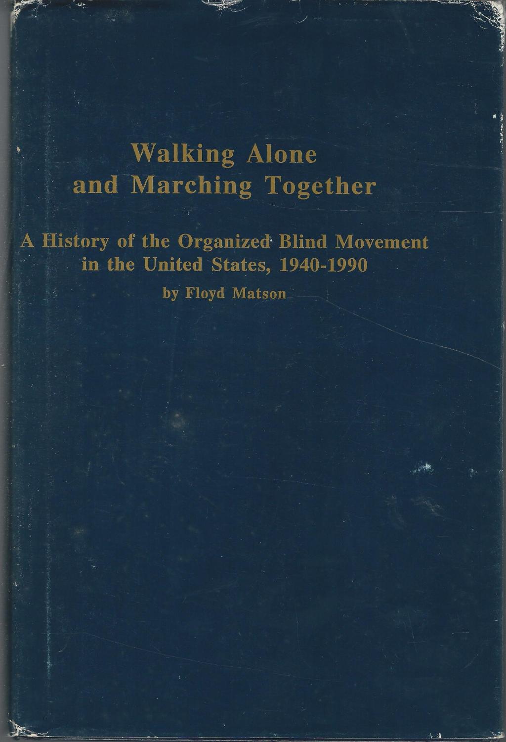 Walking Alone and Marching Together: A History of the Organized Blind ...