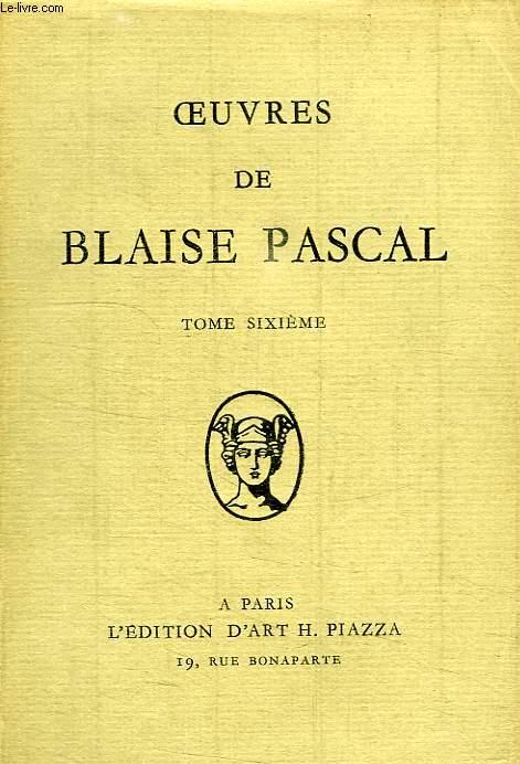 OEUVRES DE BLAISE PASCAL, TOME VI, LA VIE DE BLAISE PASCAL by SEGOND J ...
